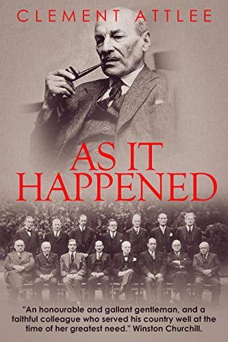 Amazon.com: As it Happened eBook : Attlee, Clement, Attlee, The Earl ...