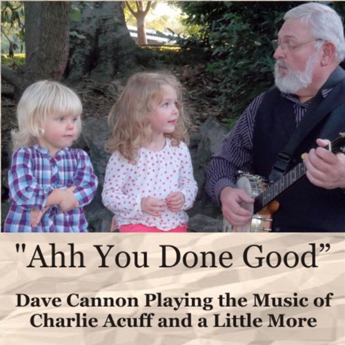 Amazon.com: Ahh You Done Good: Dave Cannon Playing the Music of Charlie ...