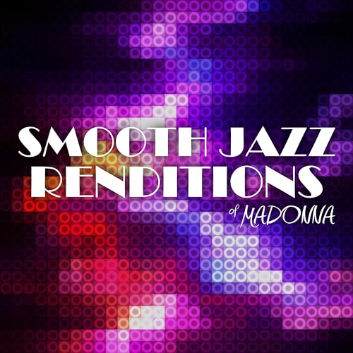 Amazon Music - Smooth Jazz All StarsのSmooth Jazz Renditions of Madonna ...