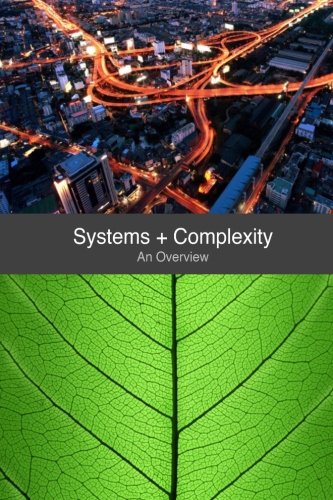 Systems + Complexity An Overview: An accessible introduction to the new ...