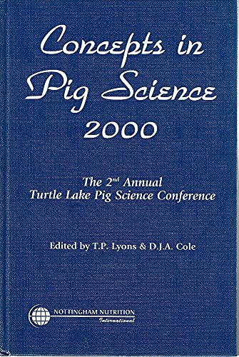 Concepts in Pig Science 2000: T.P. Lyons, D.J.A. Cole: 9781897676769 ...