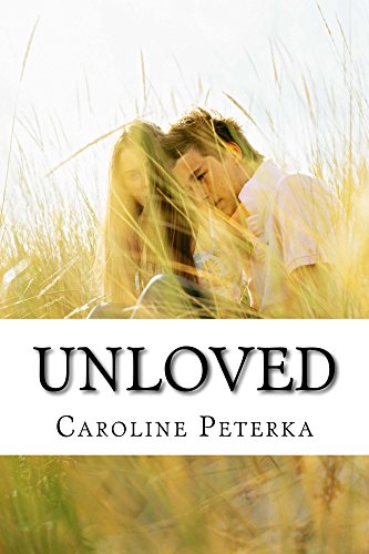 Unloved (Unlovable Book 1) eBook : Peterka, Caroline: Amazon.in: Kindle ...