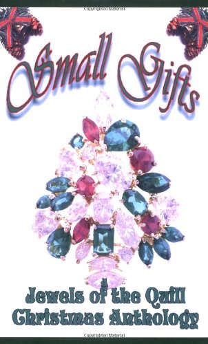 Small Gifts, A Jewels of the Quill Christmas Anthology: Jewels Of The ...