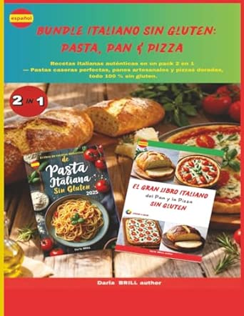 Bundle Italiano Sin Gluten: Pasta, Pan & Pizza: Recetas italianas ...