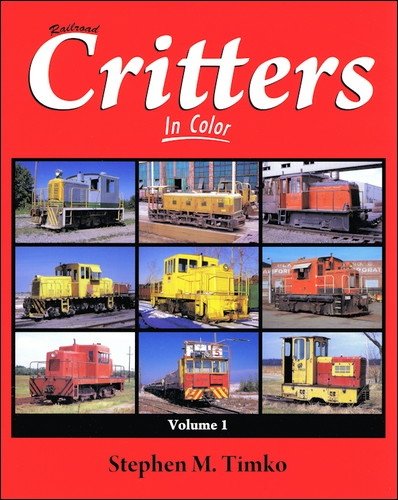 Railroad Critters in Color, Vol. 1: Stephen M. Timko: 9781582483375 ...