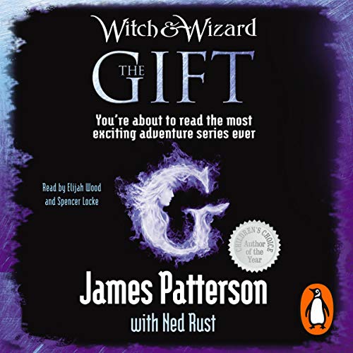 The Gift: Witch & Wizard, Book 2 (Audio Download): James Patterson, Ned ...