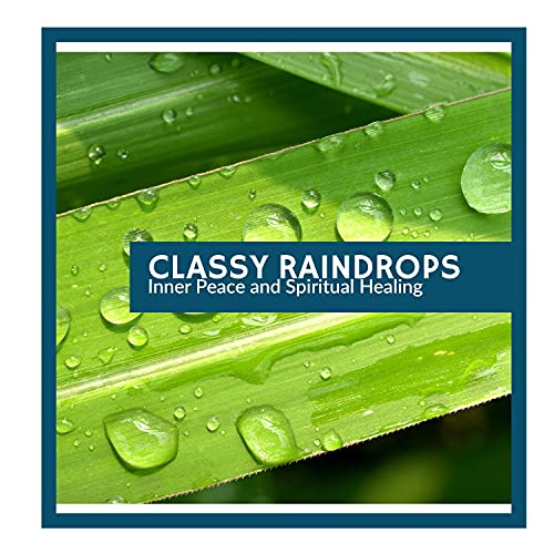 Classy Raindrops - Inner Peace and Spiritual Healing de VARIOUS ARTISTS ...