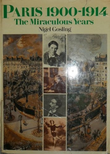 Paris 1900-1914: The Miraculous Years: Amazon.co.uk: Gosling, Nigel ...