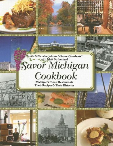 Savor Michigan Cookbook: Michigan's Finest Restaurants Their Recipes ...