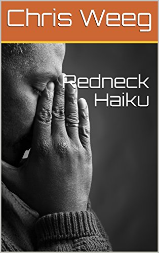 Redneck Haiku - Kindle edition by Weeg, Chris. Literature & Fiction ...