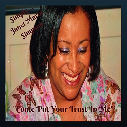 Play Come Put Your Trust in Me by Janet Maria Simpson on Amazon Music