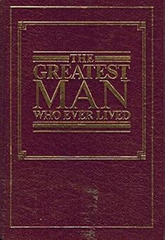 The Greatest Man Who Ever Lived: (no Author Stated ), Illustrated ...