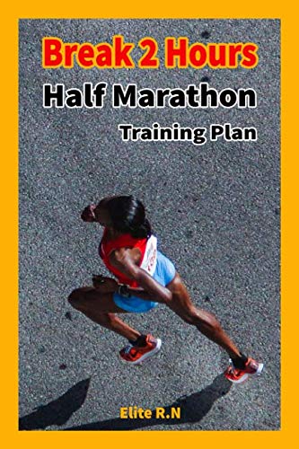 Break 2 Hours Half Marathon Training Plan: A 16-week training plan will ...