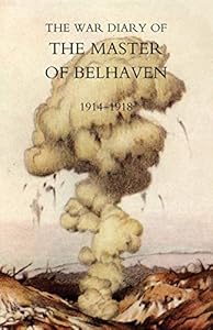 9781845741594: War Diary Of The Master Of Belhaven 1914-1918: War Diary Of The Master Of ...