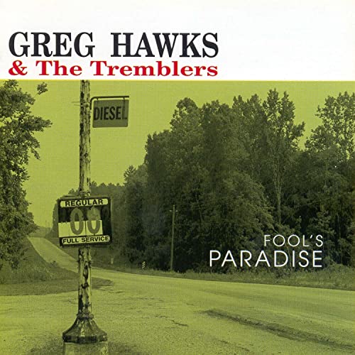 Amazon.com: Fool's Paradise : Greg Hawks & The Tremblers: Digital Music