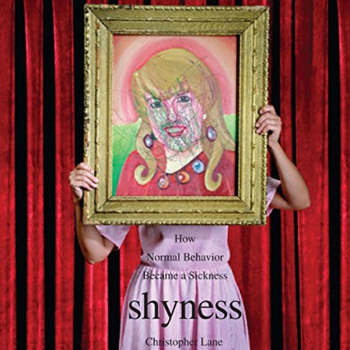 Amazon.com: Shyness: How Normal Behavior Became a Sickness (Audible ...
