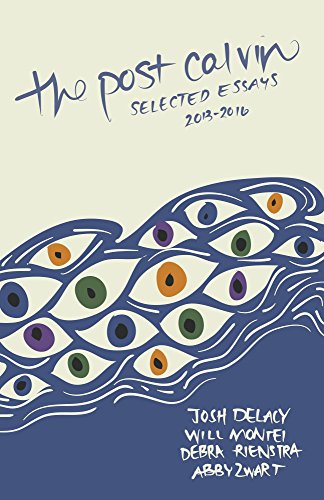 the post calvin: selected essays 2013–2016 - Kindle edition by deLacy ...