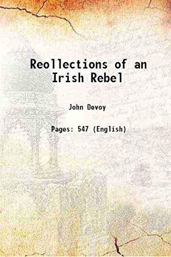Reollections of an Irish Rebel: John Devoy: 9789333458795: Amazon.com ...