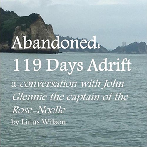 Play Abandoned: 119 Days Adrift, A Conversation with John Glennie the ...