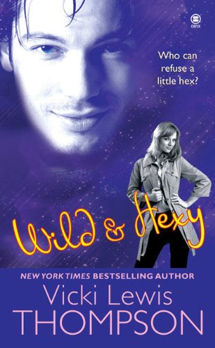 Wild & Hexy (The Hex Series, Book 2): Thompson, Vicki Lewis ...