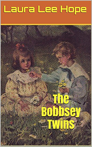 The Bobbsey Twins : complete with original Illustration (Illustrated ...