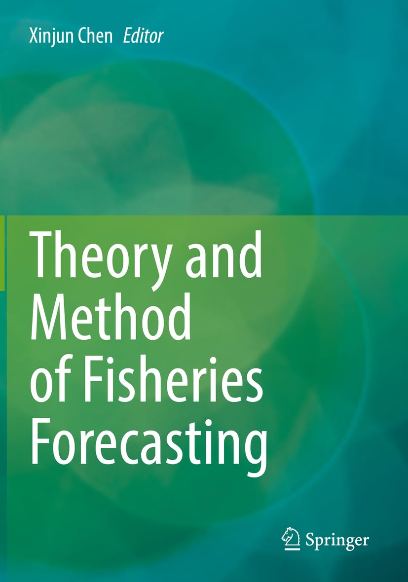 Theory and Method of Fisheries Forecasting: Chen, Xinjun: 9789811929588 ...