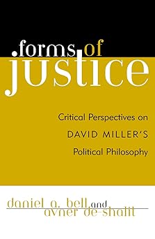 Forms of Justice: Critical Perspectives on David Miller's Political ...