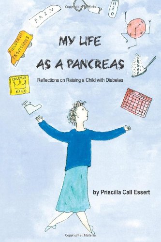 My Life As a Pancreas: Reflections on Raising a Child With Diabetes ...