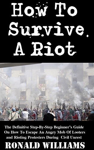 Amazon.com: How To Survive A Riot: The Definitive Step-By-Step Beginner ...