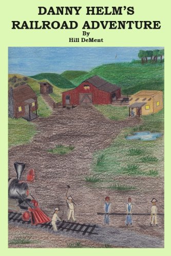 Amazon.com: Danny Helm's Railroad Adventure (Danny Helms Book 2) eBook ...