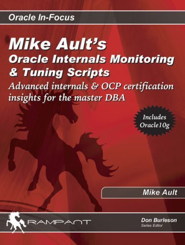 Amazon.com: Mike Ault's Oracle Internals Monitoring and Tuning Scripts: Advanced Internals & OCP ...