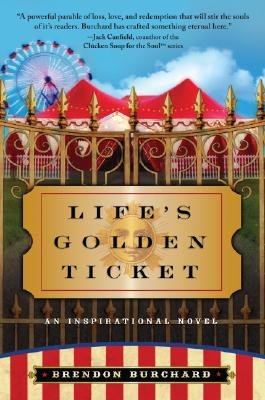 Life's Golden Ticket: An Inspirational Novel [LIFES GOLDEN TICKET ...