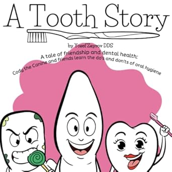 A Tooth Story: A Children's Book About Friendship and Dental Hygiene ...