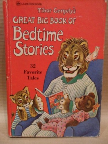 Tibor Gergely's Great Big Book of Bedtime Stories: 32 Favorite Tales ...