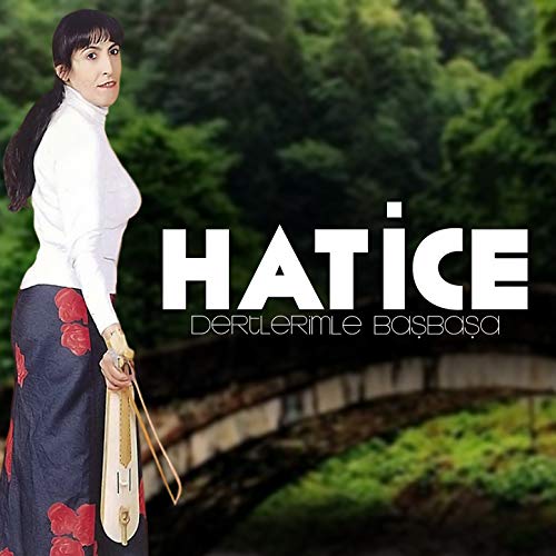 Amazon.co.jp: Dertlerimle Başbaşa : Hatice: デジタルミュージック