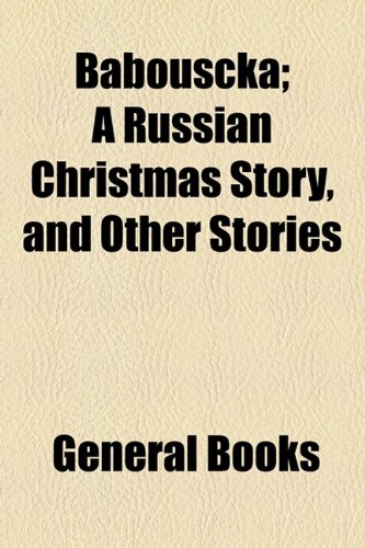 Amazon.co.jp: Babouscka: A Russian Christmas Story, and Other Stories : 洋書