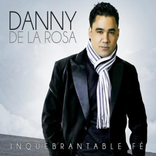 Play Inquebrantable Fé by Danny De La Rosa on Amazon Music