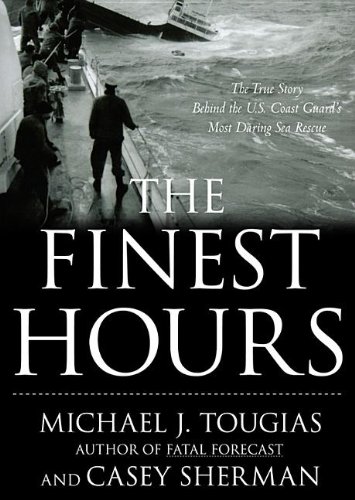 The Finest Hours: The True Story of the US Coast Guard's Most Daring ...