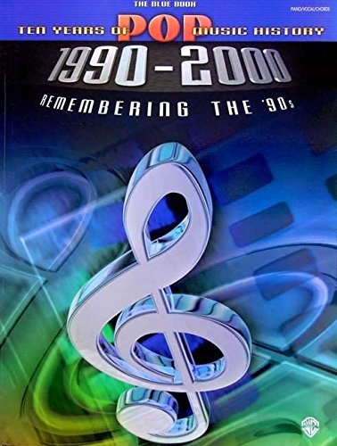 Ten Years of Pop Music History 1990-2000: Remembering the '90s - The ...