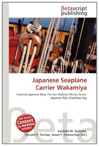 Japanese Seaplane Carrier Wakamiya: Imperial Japanese Navy, Farman ...