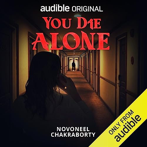 You Die Alone (Audio Download): Novoneel Chakraborty, Dhwani Acharya ...