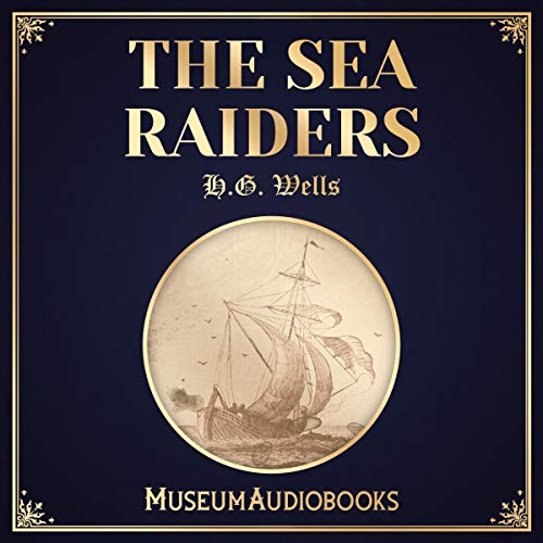 Amazon.com: The Sea Raiders (Audible Audio Edition): H. G. Wells, Ellis ...