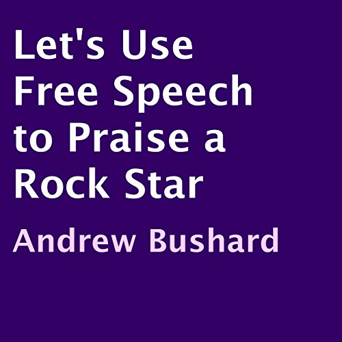 Amazon.com: Let's Use Free Speech to Praise a Rock Star (Audible Audio ...