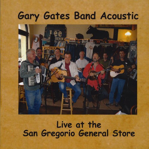 Play Gary Gates Band Acoustic Live At The San Gregorio Store by Gary ...