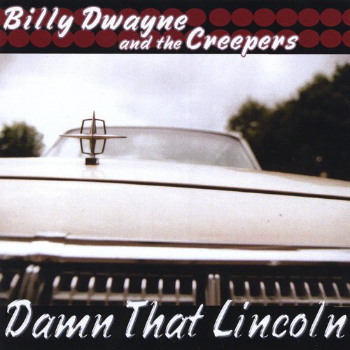 Écouter Damn That Lincoln par Billy Dwayne & the Creepers sur Amazon ...