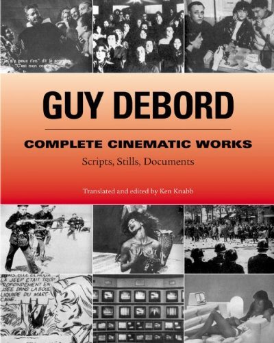 Guy Debord Complete Cinematic Works: Scripts, Stills, Documents: Guy ...
