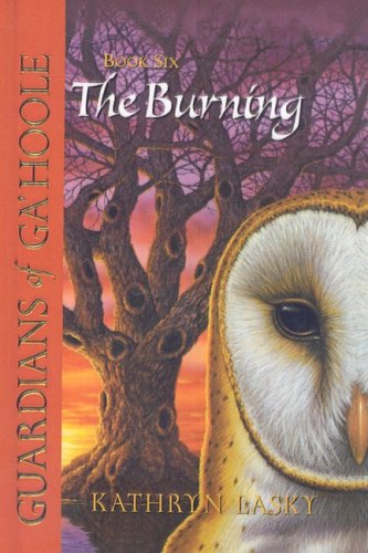 The Burning (Guardians of Ga'hoole): Kathryn Lasky: 9780756930905 ...