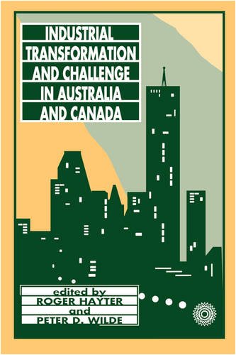 Industrial Transformation and Challenge in Australia and Canada: Hayter ...
