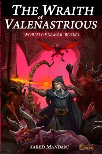 The Wraith of Valenastrious: A LitRPG Epic (World of Samar): Freaks, LitRPG, Mandani, Jared ...