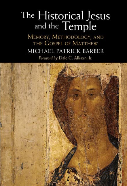 The Historical Jesus and the Temple: Memory, Methodology, and the ...